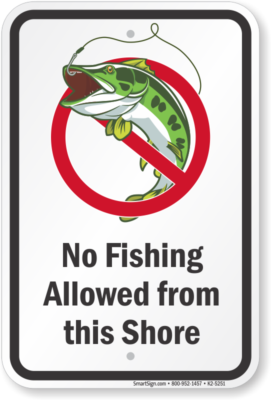 No Fishing Allowed from this Shore Sign, SKU: K2-5251