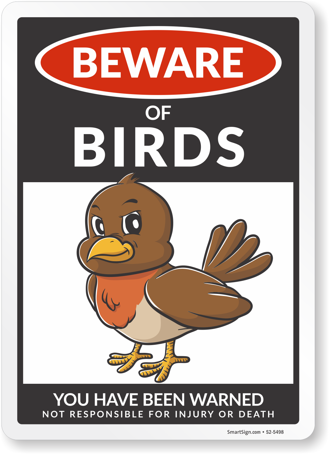 Funny Beware of Birds You Have Been Warned Sign, SKU: S2-5498