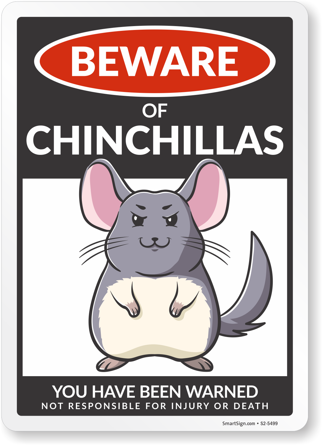 Funny Beware of Chinchillas You Have Been Warned Sign, SKU: S2-5499