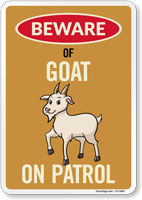 Funny Beware Of Goat On Patrol Sign, SKU: S2-5604